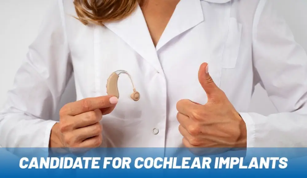 Who is a Candidate for Cochlear Implants? Eligibility & Consultation